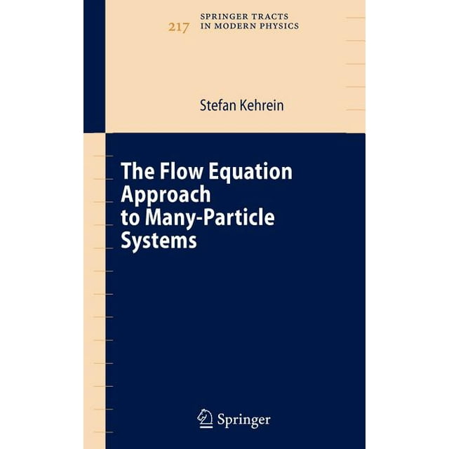 Springer Tracts in Modern Physics The Flow Equation Approach to Many ...