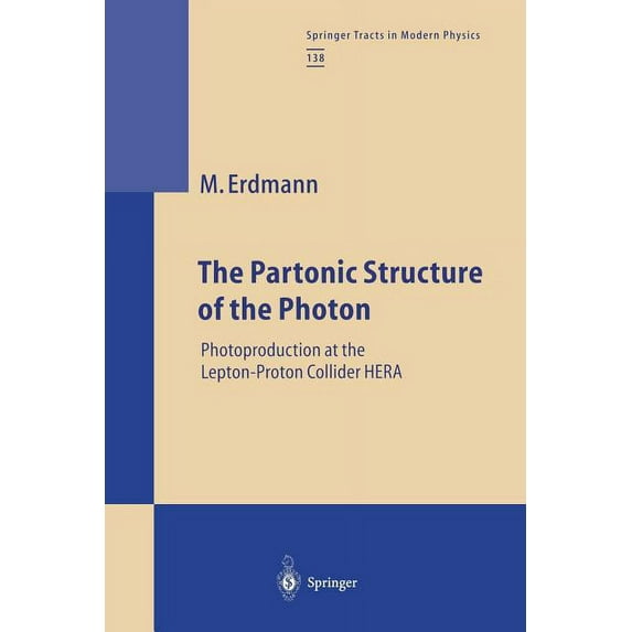 Springer Tracts in Modern Physics The Partonic Structure of the Photon ...