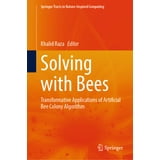Springer Tracts in Nature-Inspired Compu Solving with Bees: Transformative Applications of ...