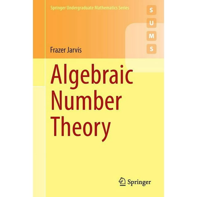 Springer Undergraduate Mathematics: Algebraic Number Theory (Paperback) - Walmart.com