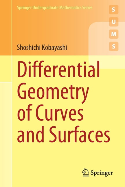 Springer Undergraduate Mathematics Differential Geometry of Curves and ...