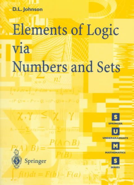 Springer Undergraduate Mathematics: Elements of Logic Via Numbers and ...