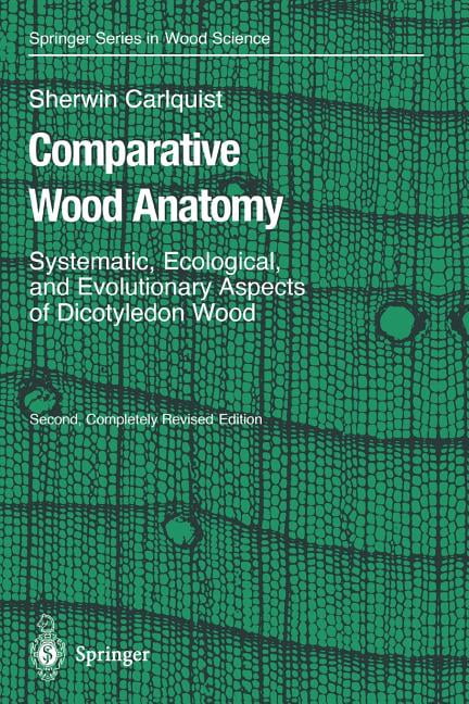 Springer Wood Science Comparative Wood Anatomy: Systematic, Ecological ...