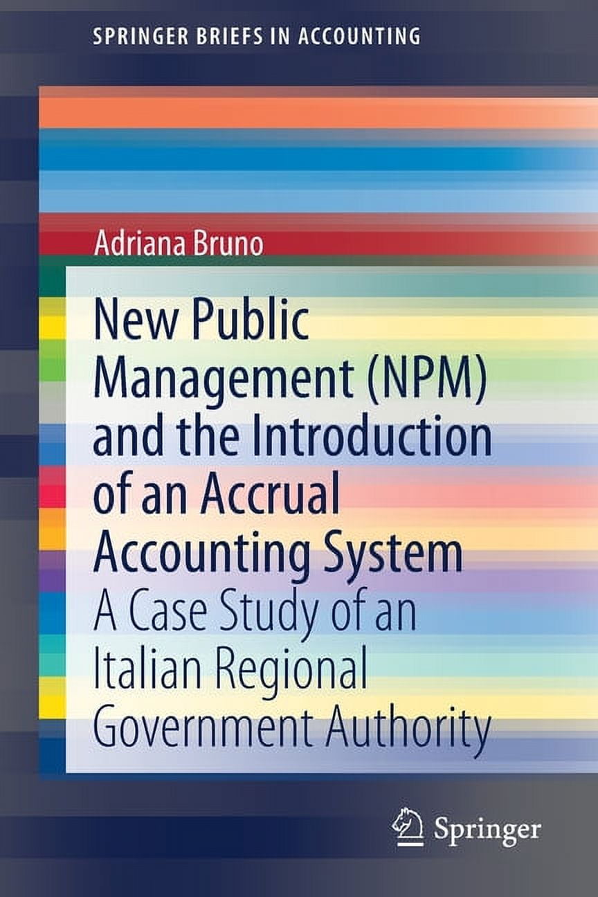 Springerbriefs in Accounting: New Public Management (Npm) and the ...