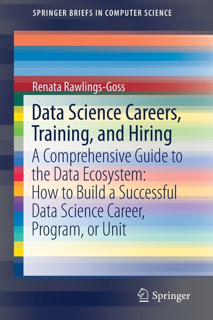 Springerbriefs in Computer Science: Data Science Careers, Training, and ...