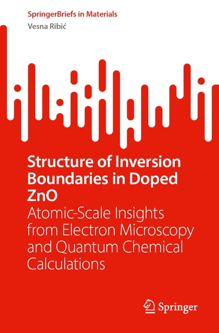 Springerbriefs in Materials Structure of Inversion Boundaries in Doped ...