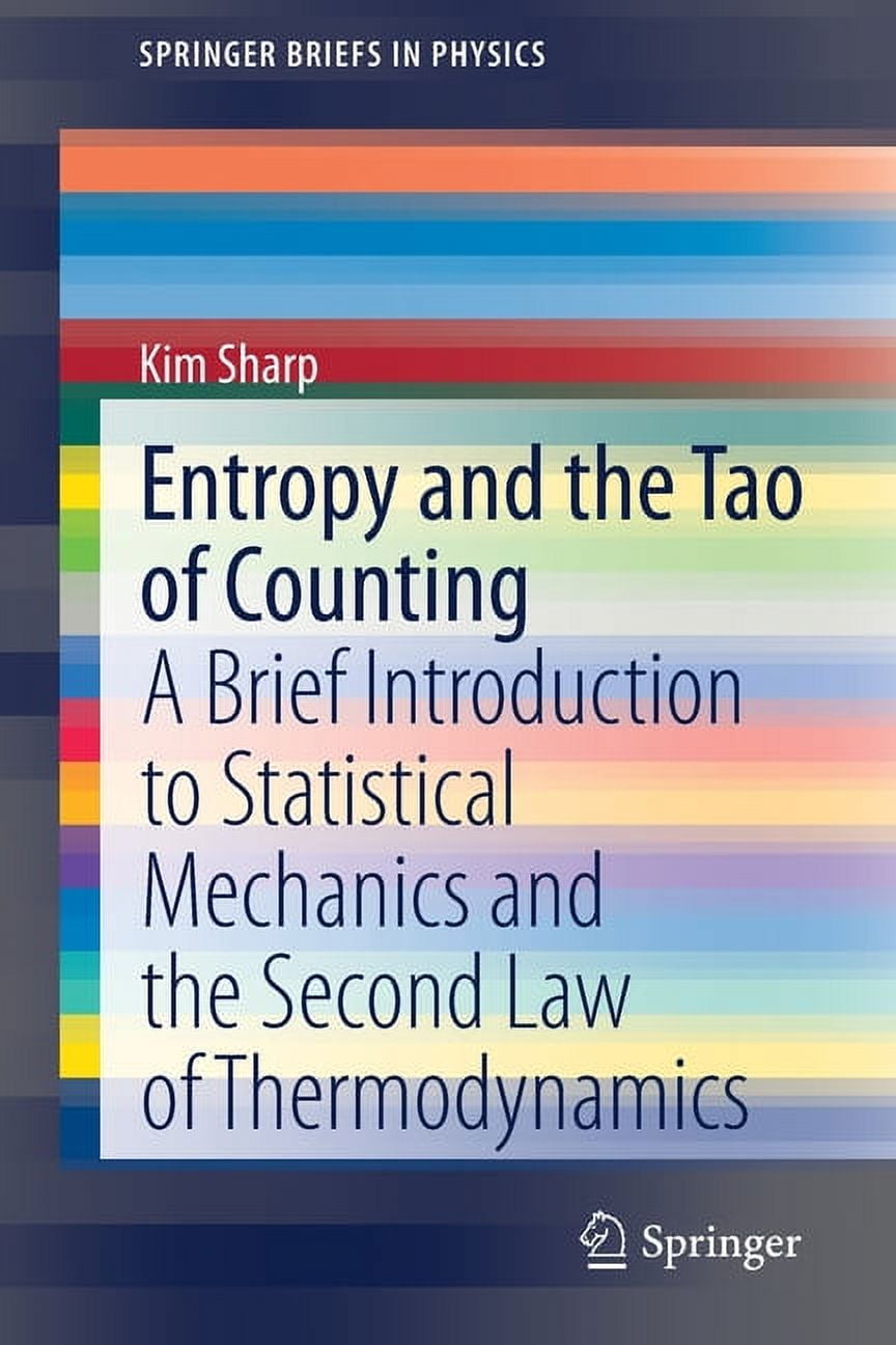 Springerbriefs in Physics: Entropy and the Tao of Counting: A Brief Introduction to Statistical ...