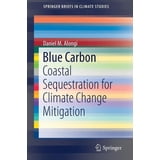 Springerbriefs in Climate Studies Blue Carbon: Coastal Sequestration ...