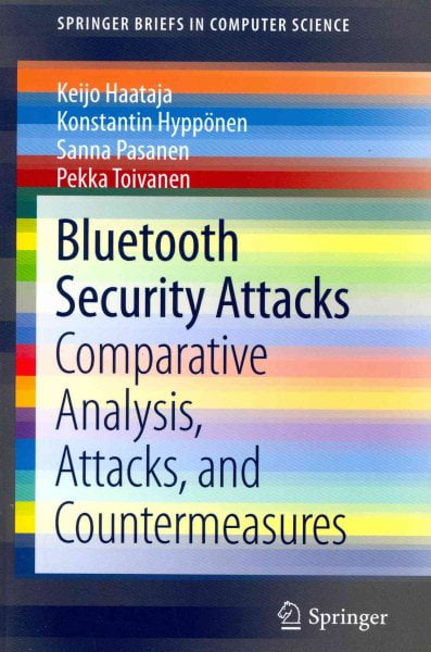 Pre-Owned Springerbriefs in Computer Science: Bluetooth Security Attacks: Comparative Analysis ...