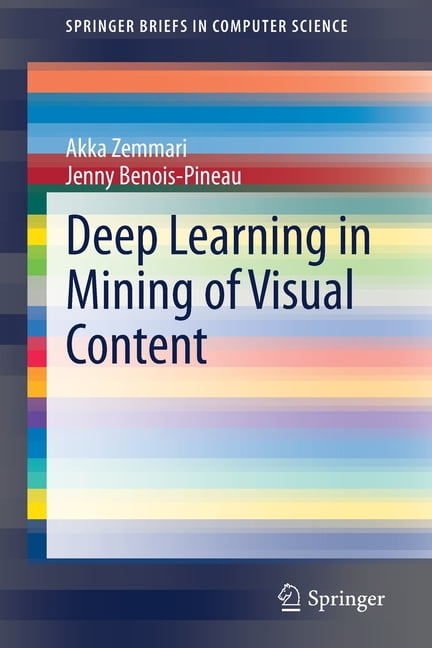 Springerbriefs In Computer Science Deep Learning In Mining Of Visual
