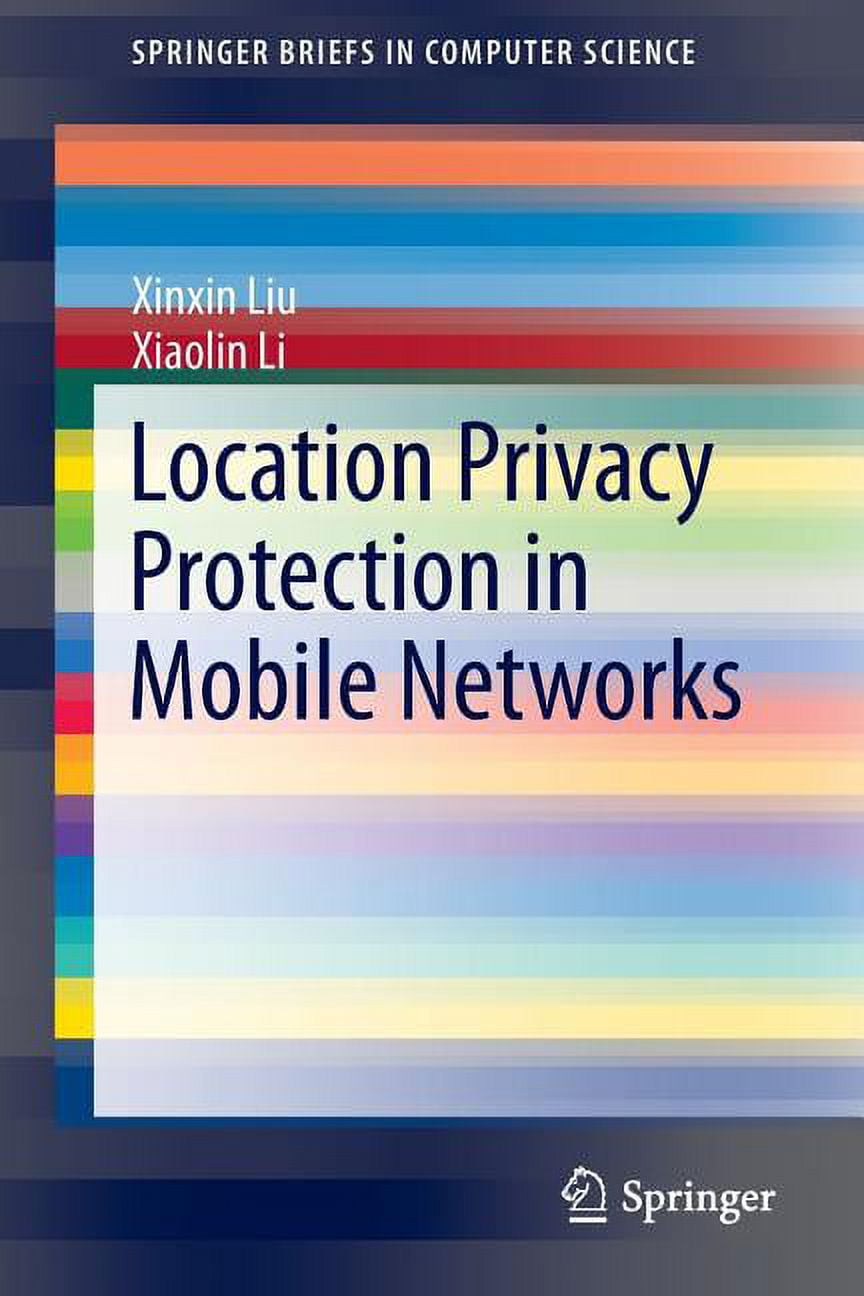 Springerbriefs in Computer Science: Location Privacy Protection in ...