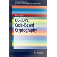 Springerbriefs in Electrical and Computer Engineering: Qc-Ldpc Code-Based Cryptography ...