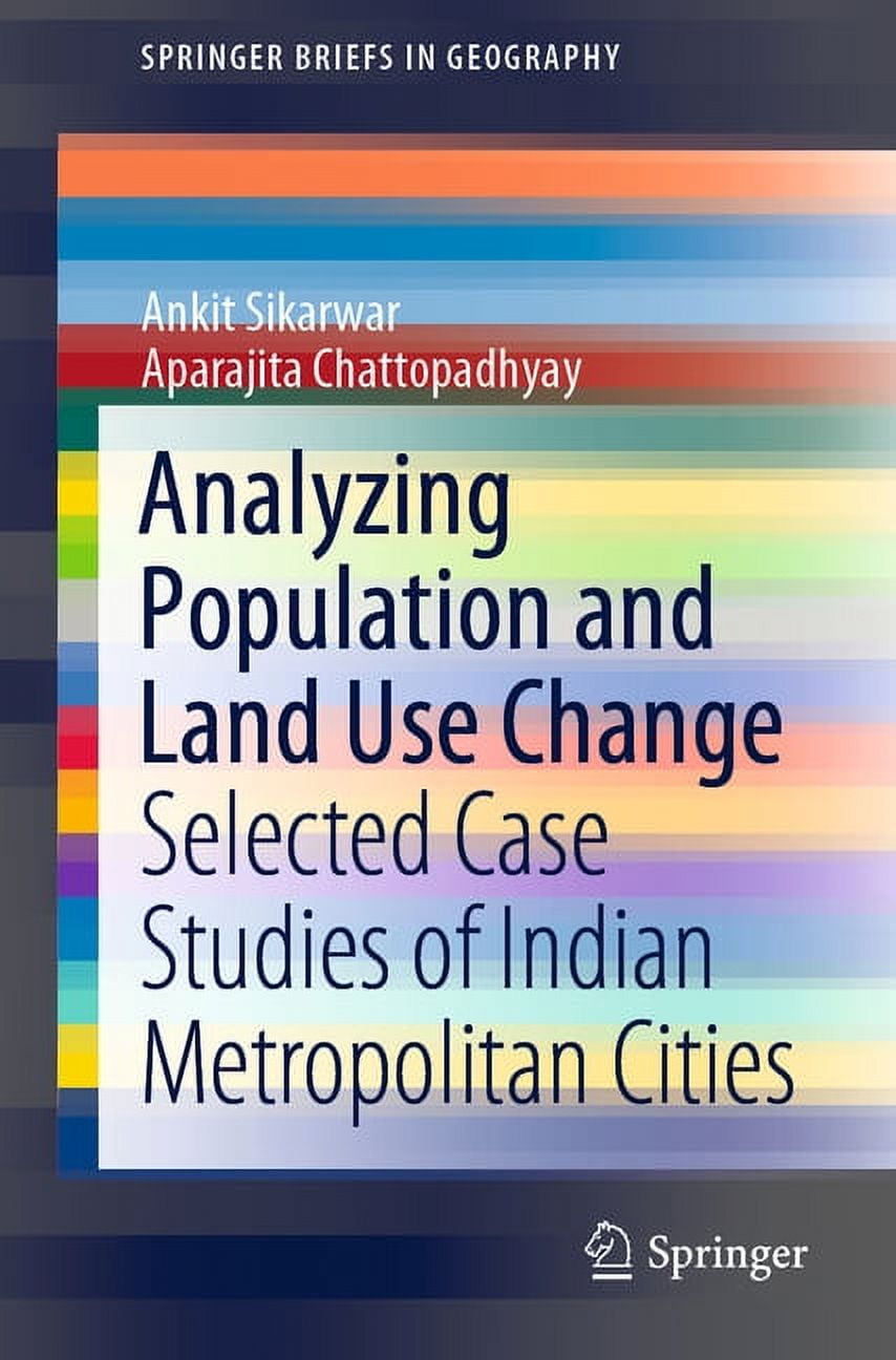 Springerbriefs in Geography Analyzing Population and Land Use Change ...