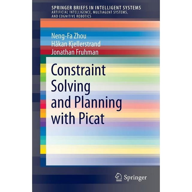 Springerbriefs in Intelligent Systems Constraint Solving and Planning ...