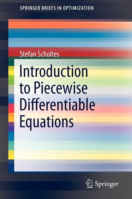 Springerbriefs in Optimization: Introduction to Piecewise ...