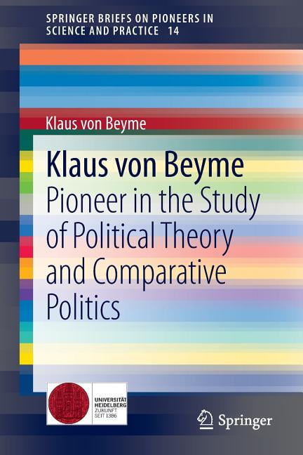Springerbriefs on Pioneers in Science and Practice: Klaus Von Beyme ...