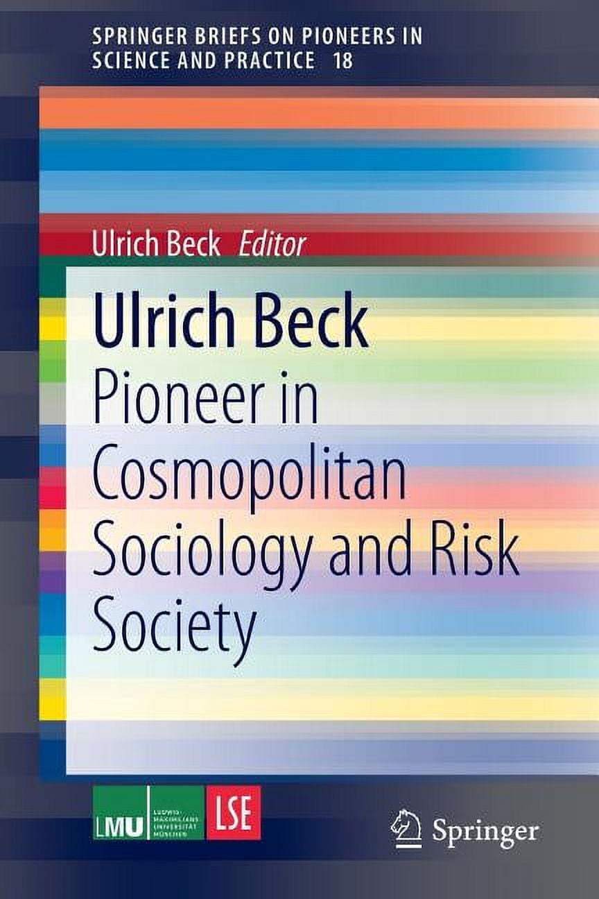 Springerbriefs on Pioneers in Science an Ulrich Beck: Pioneer in ...