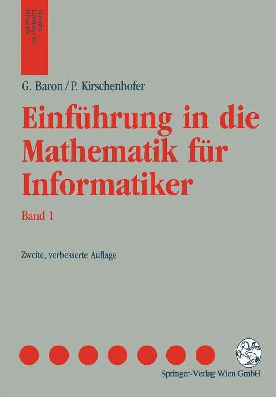Springers Lehrbücher Der Informatik: Einführung in Die Mathematik Für Informatiker (Edition 2 ...