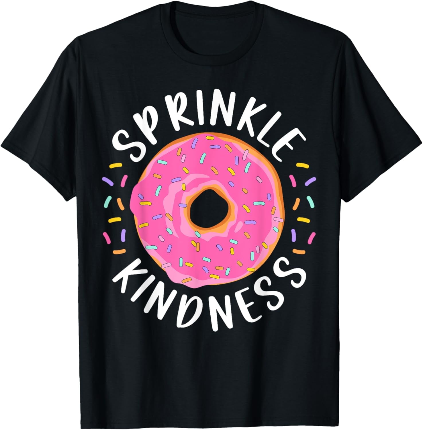 Sprinkle Kindness Pink Donut with Sprinkles Graphic Tshirt for Donut ...