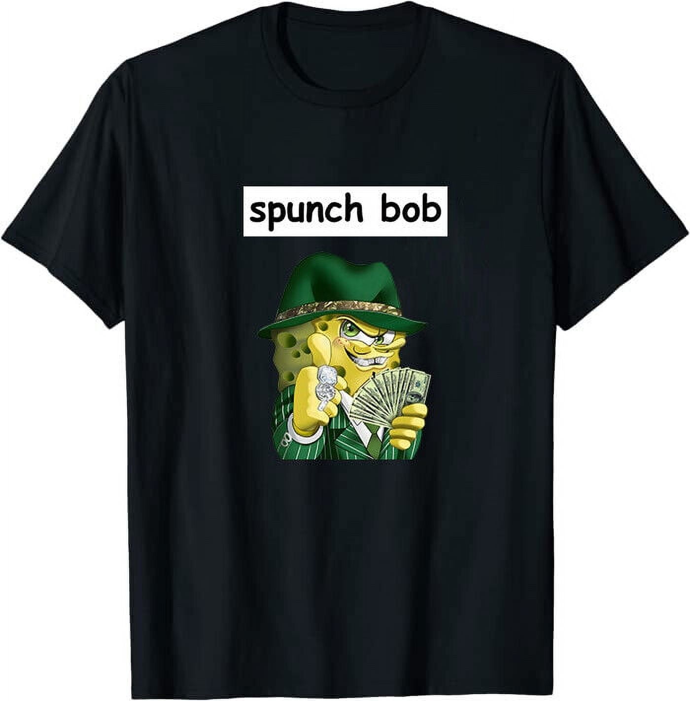 Spunch Bob Shirt Gangster Meme Classic Tee T-Shirt M-3XL Made In US - Walmart.com