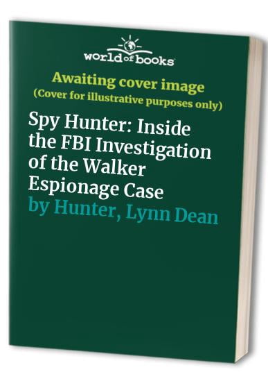 Pre-Owned Spy Hunter: Inside the FBI Investigation of the Walker ...