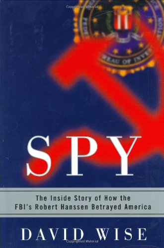 Pre-Owned Spy: The Inside Story of How the FBI's Robert Hanssen ...