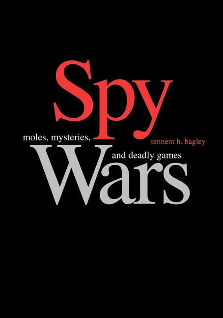 Spy Wars: Moles, Mysteries, and Deadly Games Large Print Edition ...