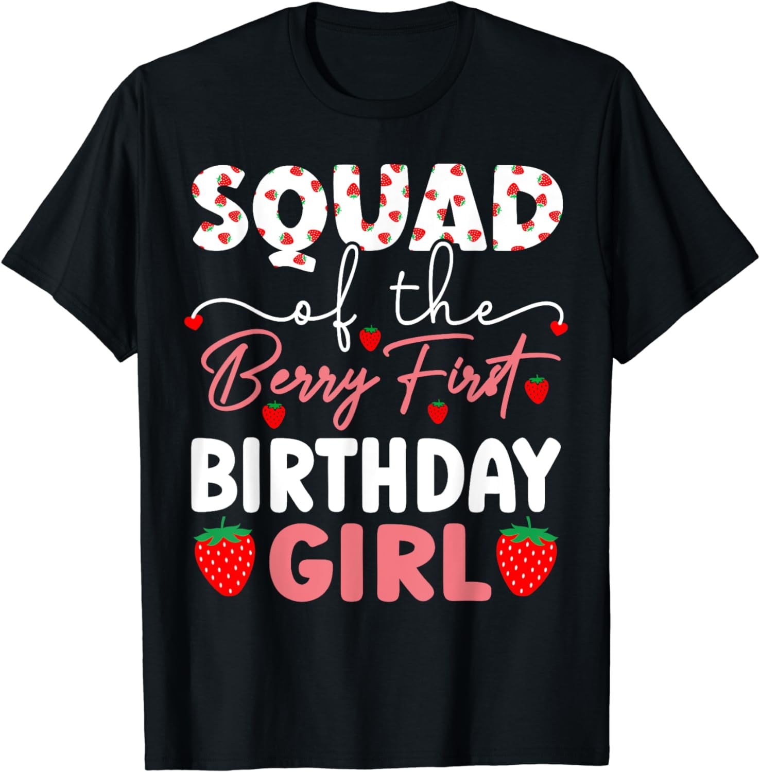 Squad of The Berry First Birthday Girl Sweet Strawberry Bday T-Shirt ...