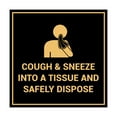 Square Cough & Sneeze Into A Tissue And Safely Dispose Sign (Black Gold ...