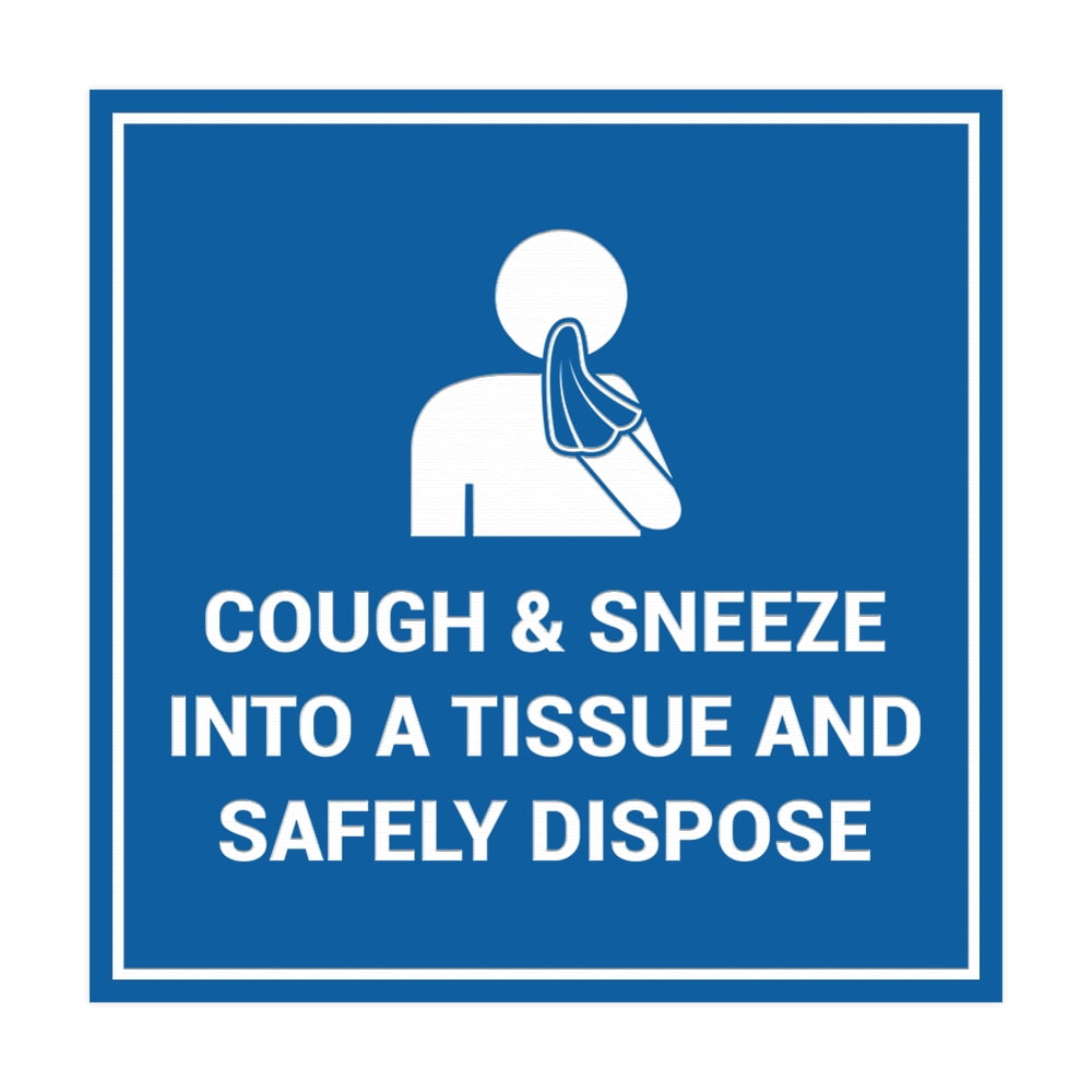 Square Cough & Sneeze Into A Tissue And Safely Dispose Sign (Blue ...