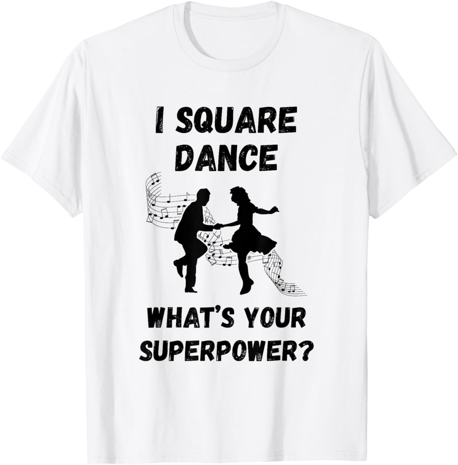 Square Dance What's Your Superpower? Square Dancing T-Shirt - Walmart.com
