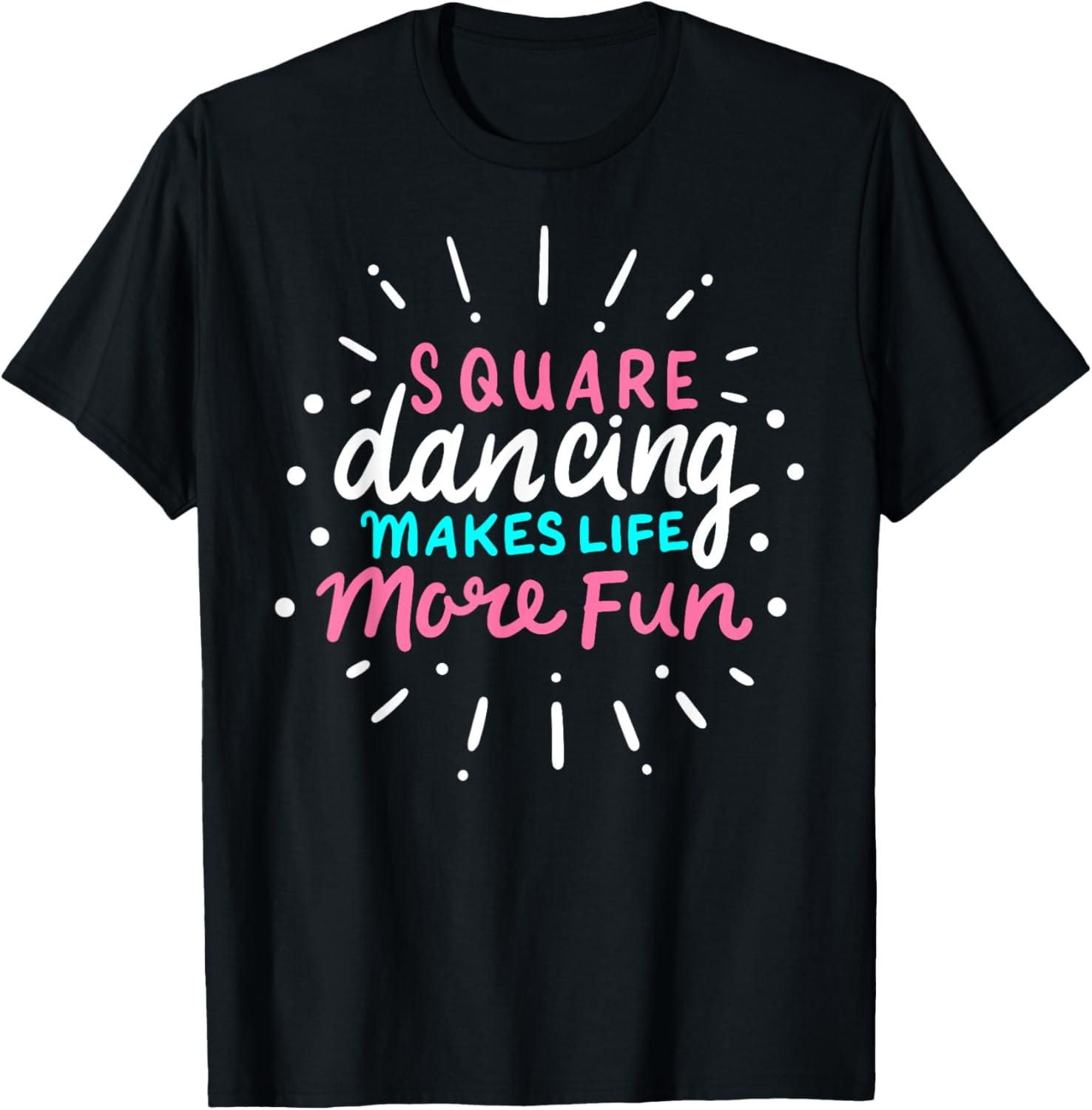 Square Dancing Makes Life More Fun Funny Square Dance T-Shirt - Walmart.com