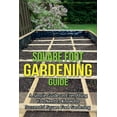 Square Foot Gardening Guide: A simple guide on everything you need to ...