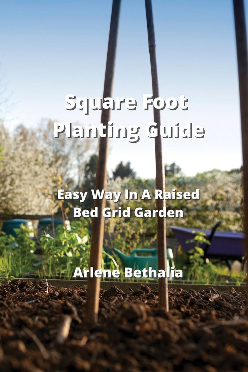 Square Foot Planting Guide : Easy Way In A Raised Bed Grid Garden ...