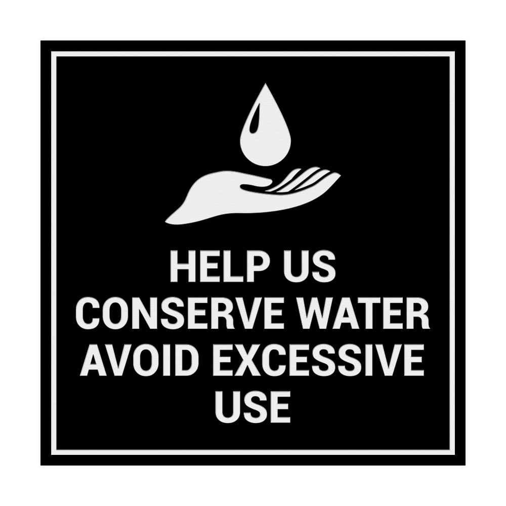Square Help Us Conserve Water Avoid Excessive Use Sign (Black / Silver ...