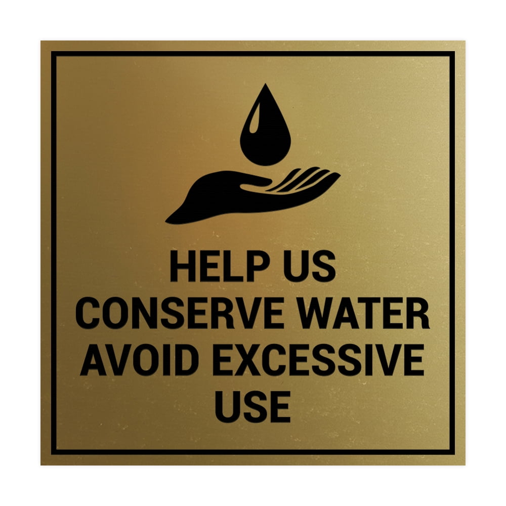 Square Help Us Conserve Water Avoid Excessive Use Sign (Brushed Gold ...