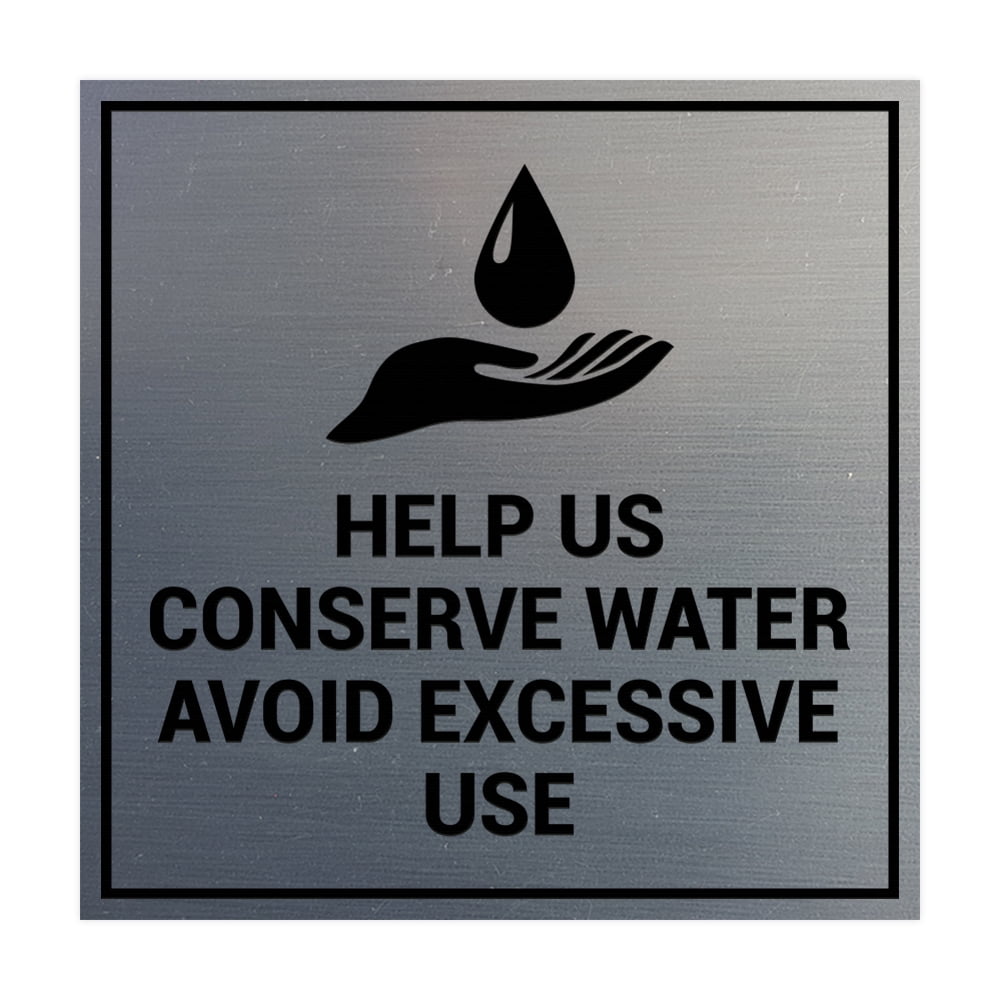 Square Help Us Conserve Water Avoid Excessive Use Sign (Brushed Silver ...