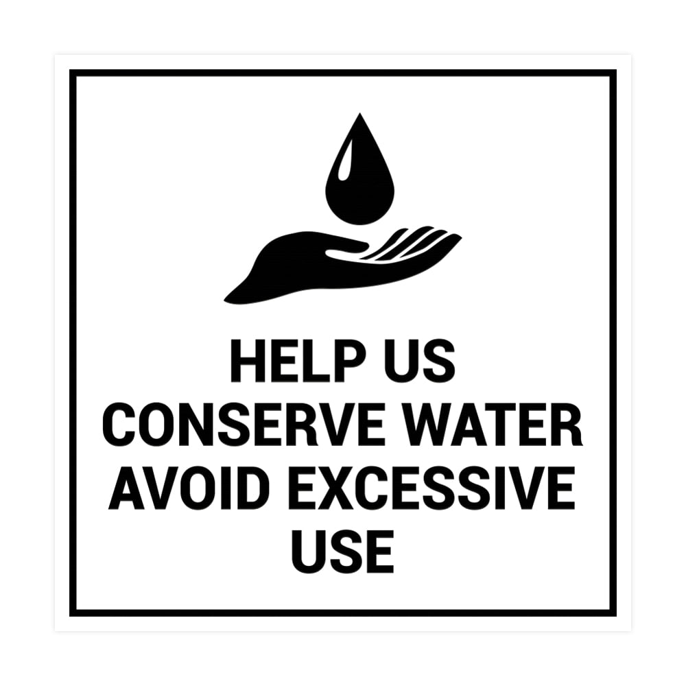 Square Help Us Conserve Water Avoid Excessive Use Sign (White) - Small ...