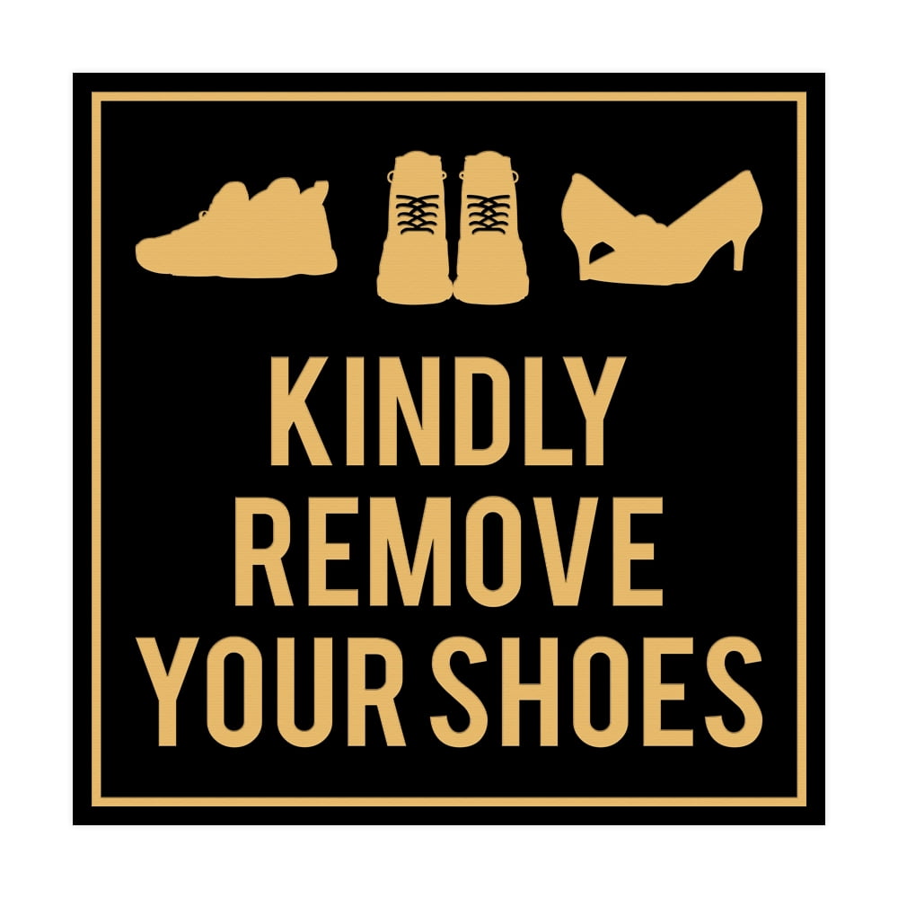 Square Kindly Remove Your Shoes Sign (Black Gold) - Large - Walmart.com