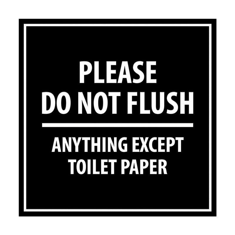 Square Please Do Not Flush Anything Except Toilet Paper Sign Size: 12 ...