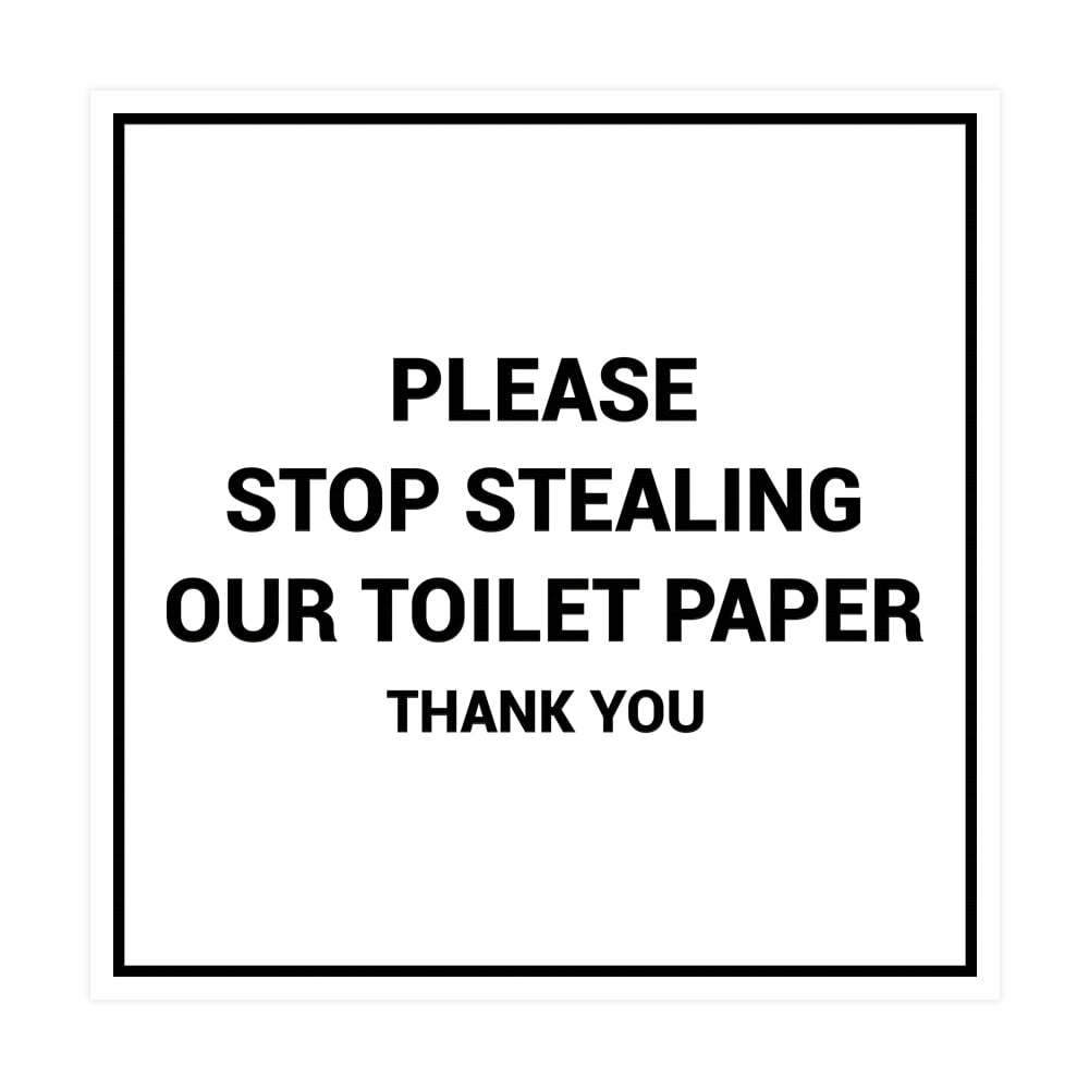 Square Please Stop Stealing Our Toilet Paper Sign (White) - Large ...