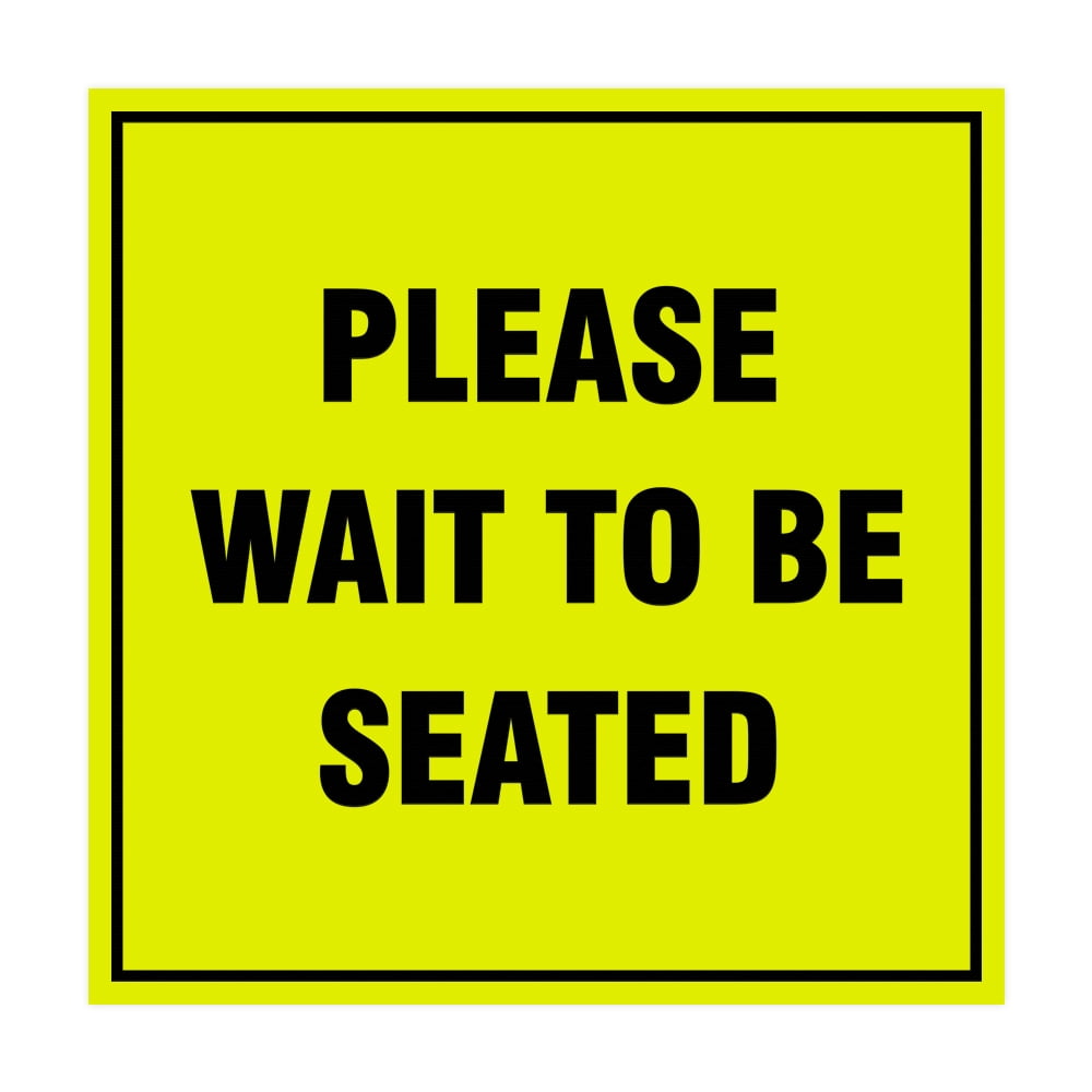Square Please Wait To Be Seated Sign (Yellow / Black) - Large - Walmart.com