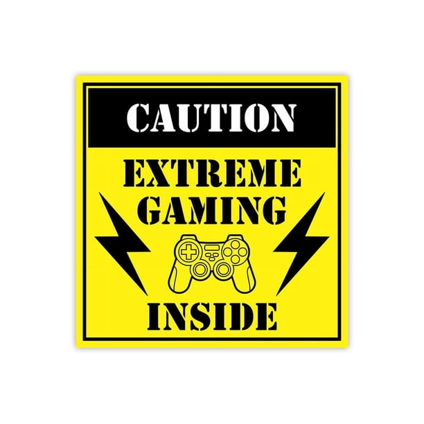 Square Plus Caution Extreme Gaming Inside Wall or Door Sign | Easy ...