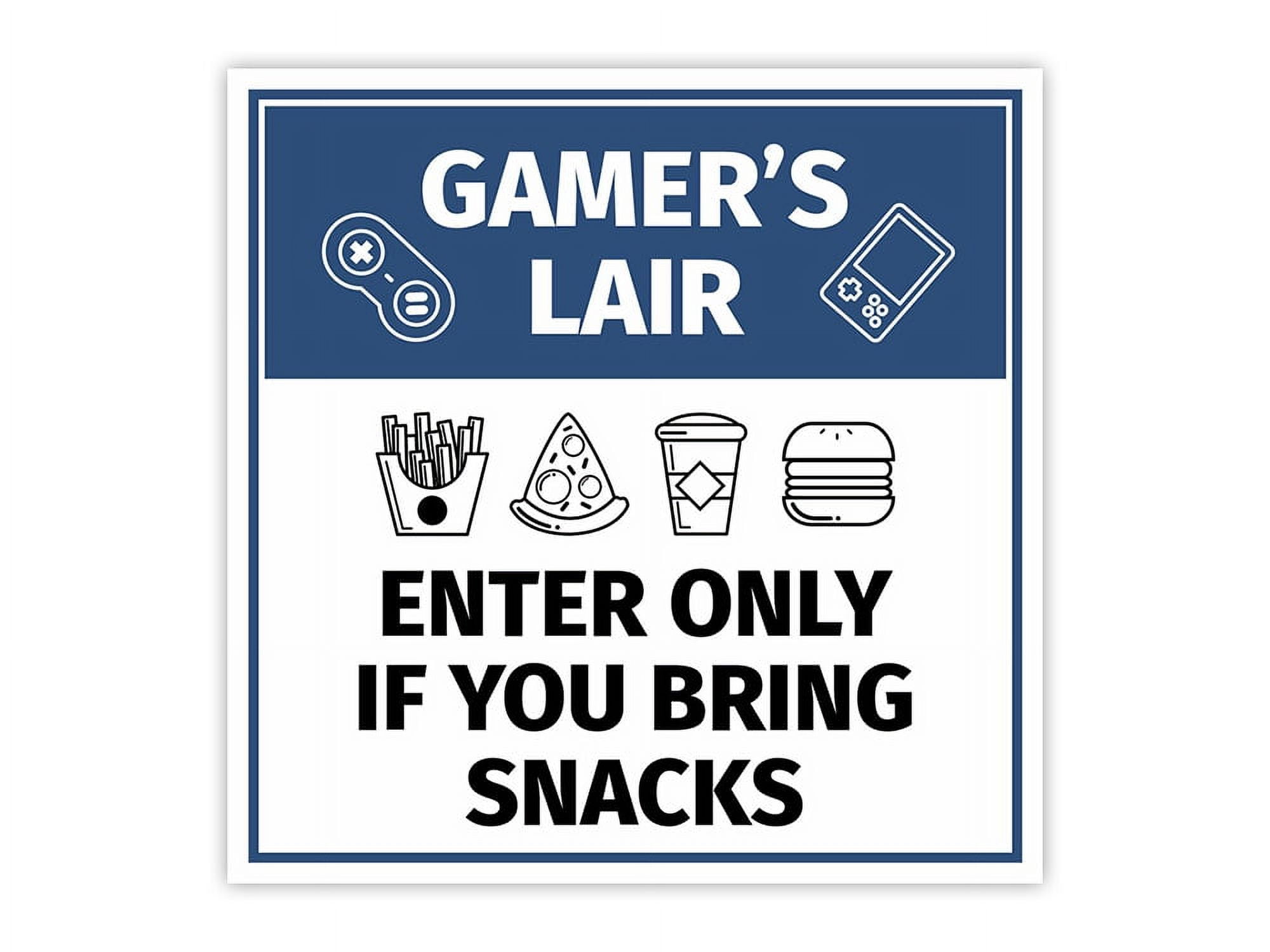Square Plus Gamer's Lair: Enter Only if You Bring Snacks Wall or Door ...