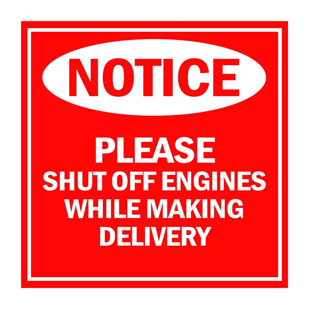 Square Plus Notice Please Shut Off Engines While Making Delivery Wall ...