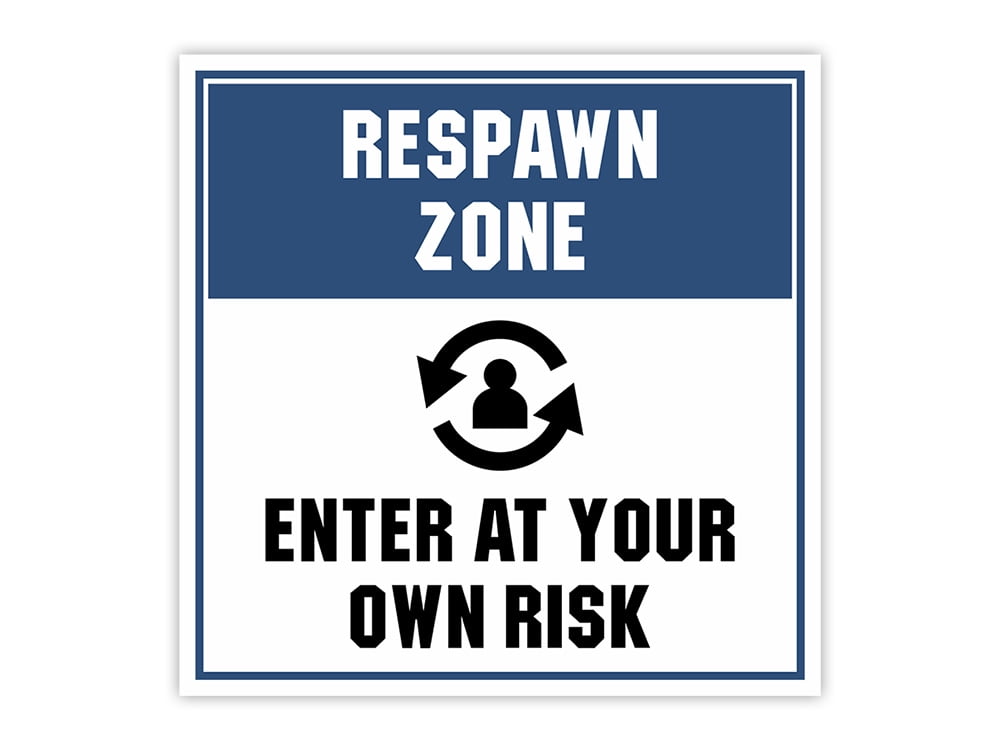 Square Plus Respawn Zone: Enter at Your Own Risk Wall or Door Sign ...