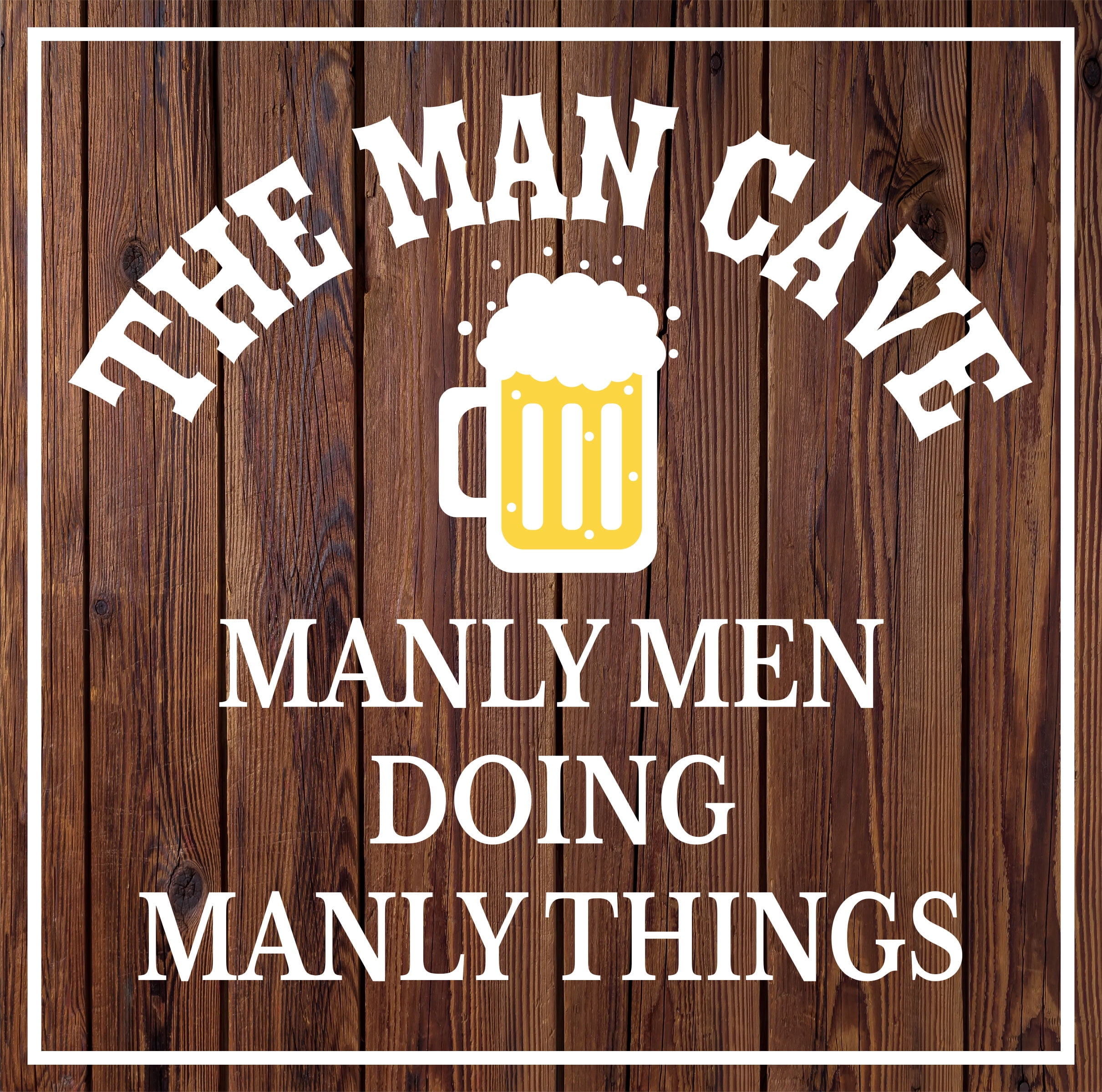 Square Plus The Man Cave Manly Men Doing Manly Things Wall or Door Sign ...
