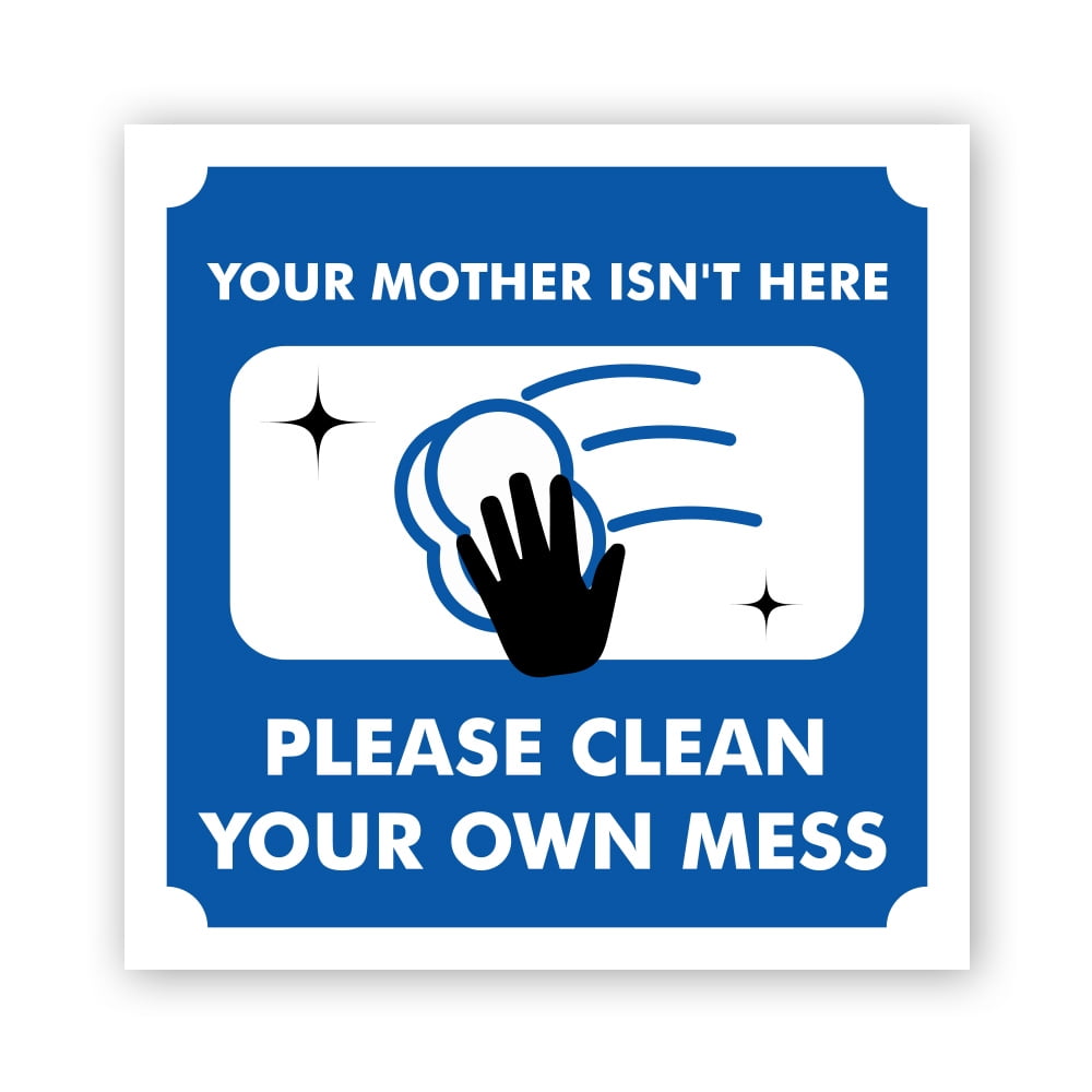 Square Plus Your Mother Isn't Here Please Clean Your Own Mess Door or ...