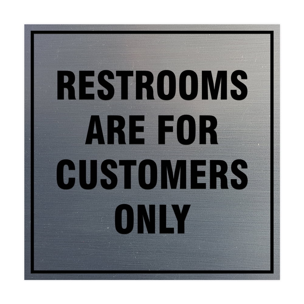 Square Restrooms Are For Customers Only Sign (Brushed Silver) - Large ...