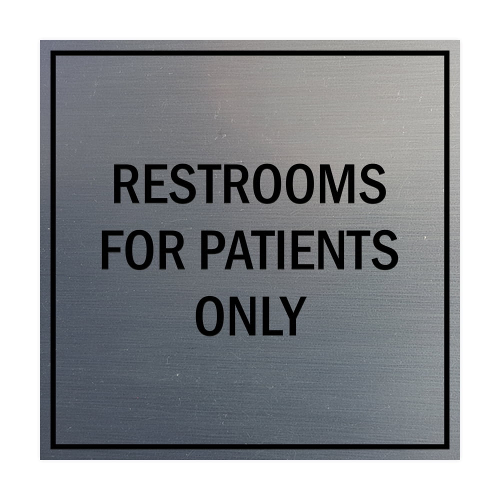 Square Restrooms For Patients Only Sign (Brushed Silver) - Medium ...